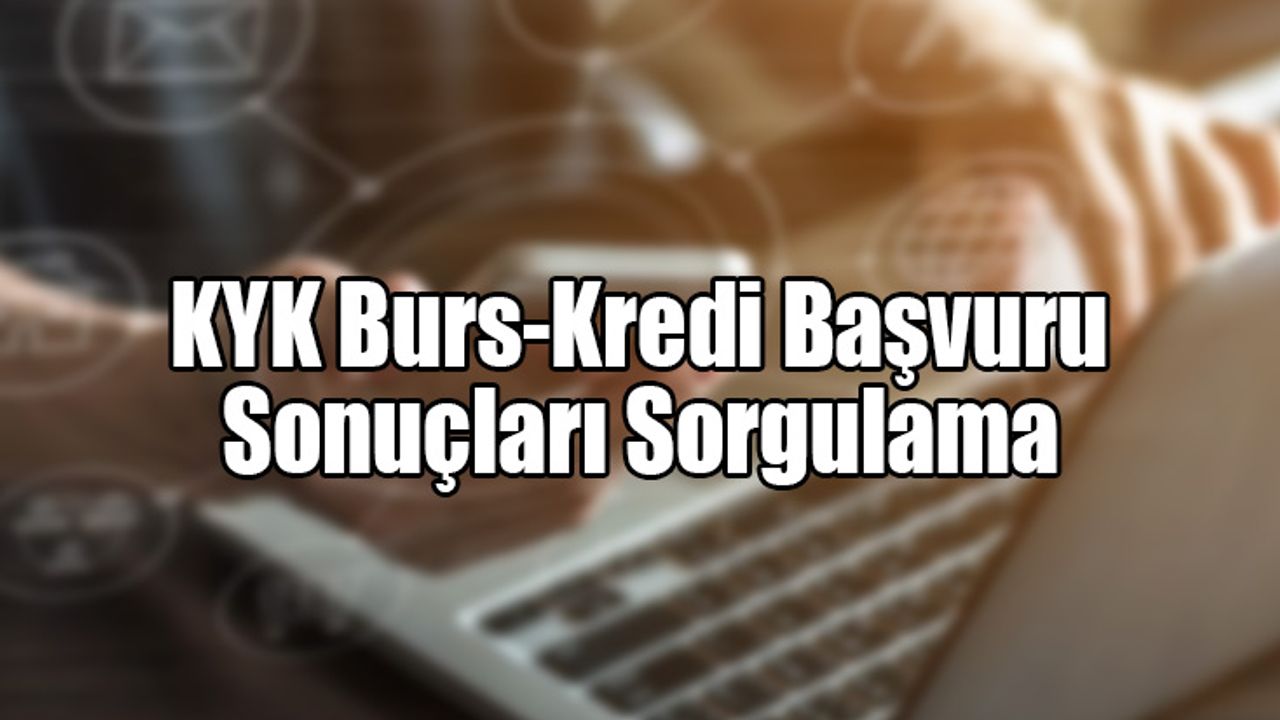 KYK Burs Başvuru Sonucu Nasıl Sorgulanır?