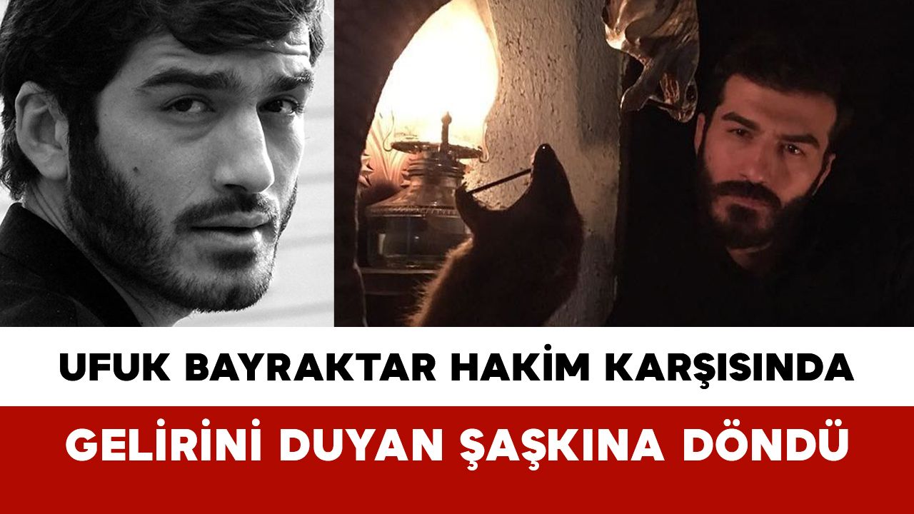 Ufuk Bayraktar Hakim Karşısında: Gelirini Duyan Şaşkına Döndü