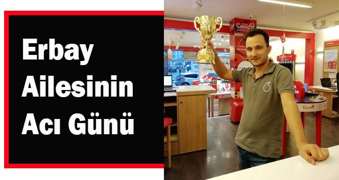 Erbay Ailesinin Acı Günü