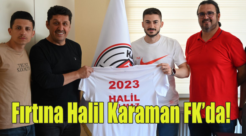 Fırtına Halil Karaman FK’da!