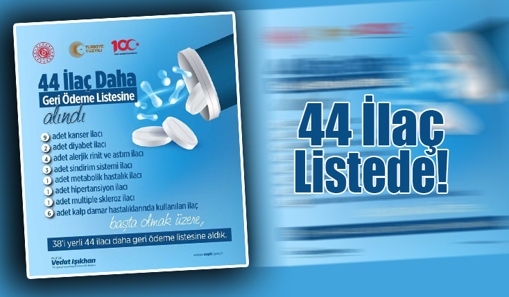 44 İlaç ‘Bedeli Ödenecek İlaçlar Listesine’ Alındı