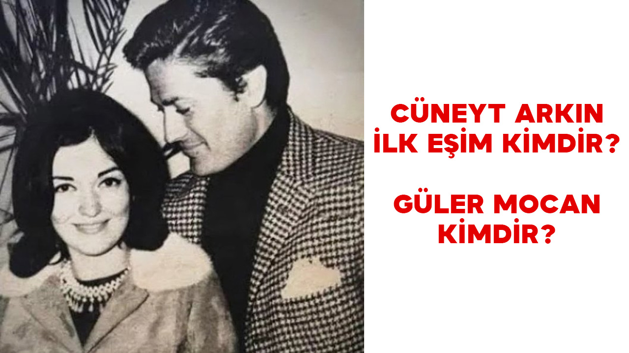 Cüneyt Arkın'ın ilk Eşi Kimdir? Güler Mocan Kimdir? Nereli?