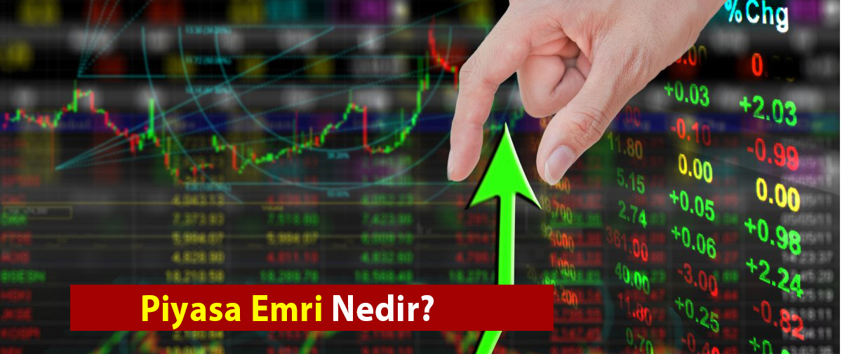 Piyasa Emri Nedir?