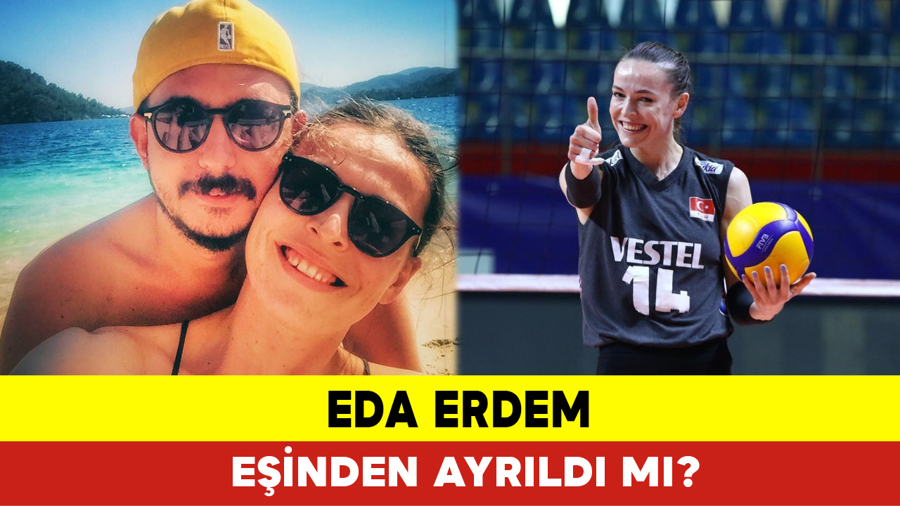 Eda Erdem Eşinden Ayrıldı mı?