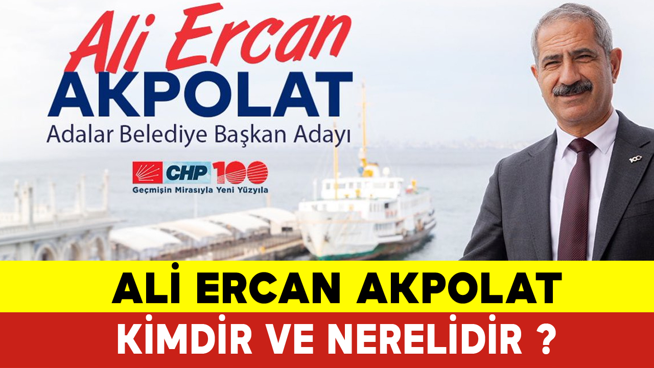 Ali Ercan Akpolat Kimdir ve Nerelidir?