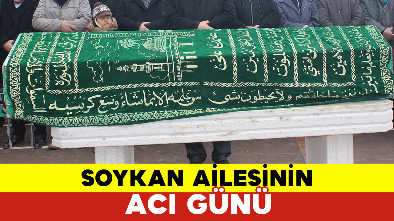 Soykan Ailesinin Acı Günü