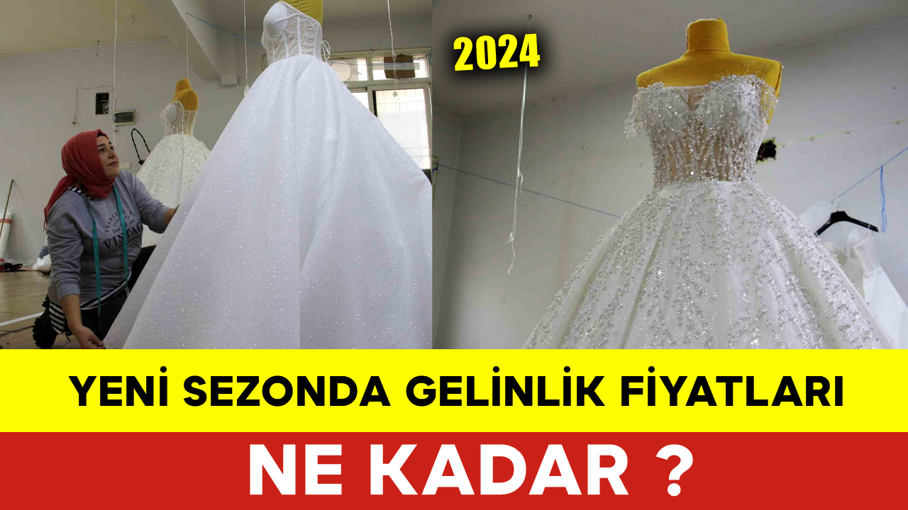 Yeni Sezonda Gelinlik Fiyatları Ne Kadar 2024