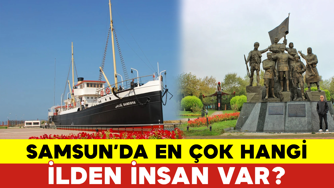 Samsunda En Çok Hangi İlden İnsan Var? Samsunda En Çok Hangi İlden İnsan Var?
