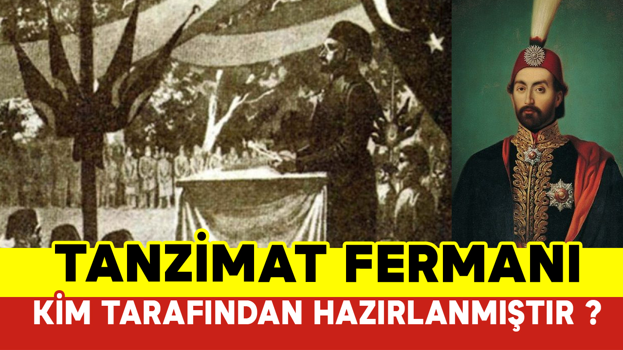 Tanzimat Fermanı Kim Tarafından Hazırlanmıştır?