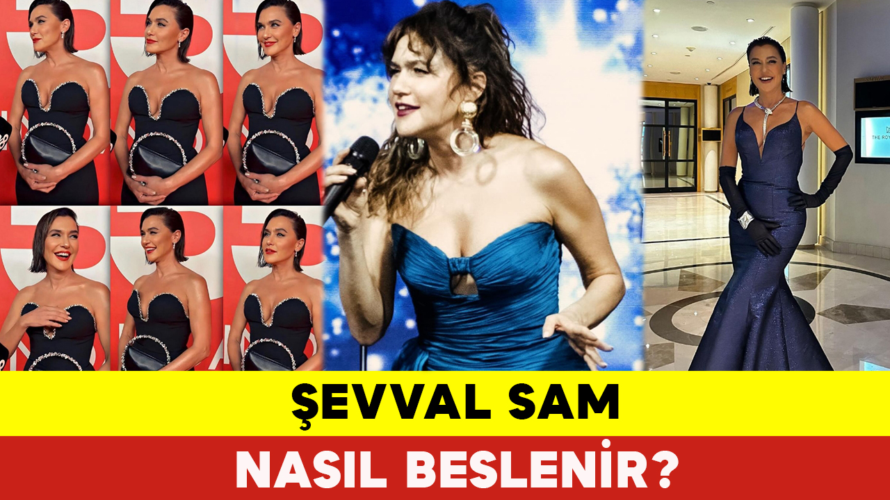 Şevval Sam Nasıl Beslenir?