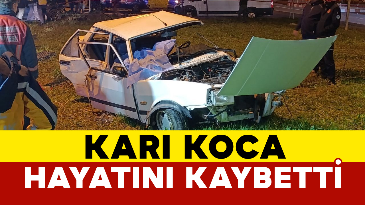 Kazada Karı koca hayatını kaybetti