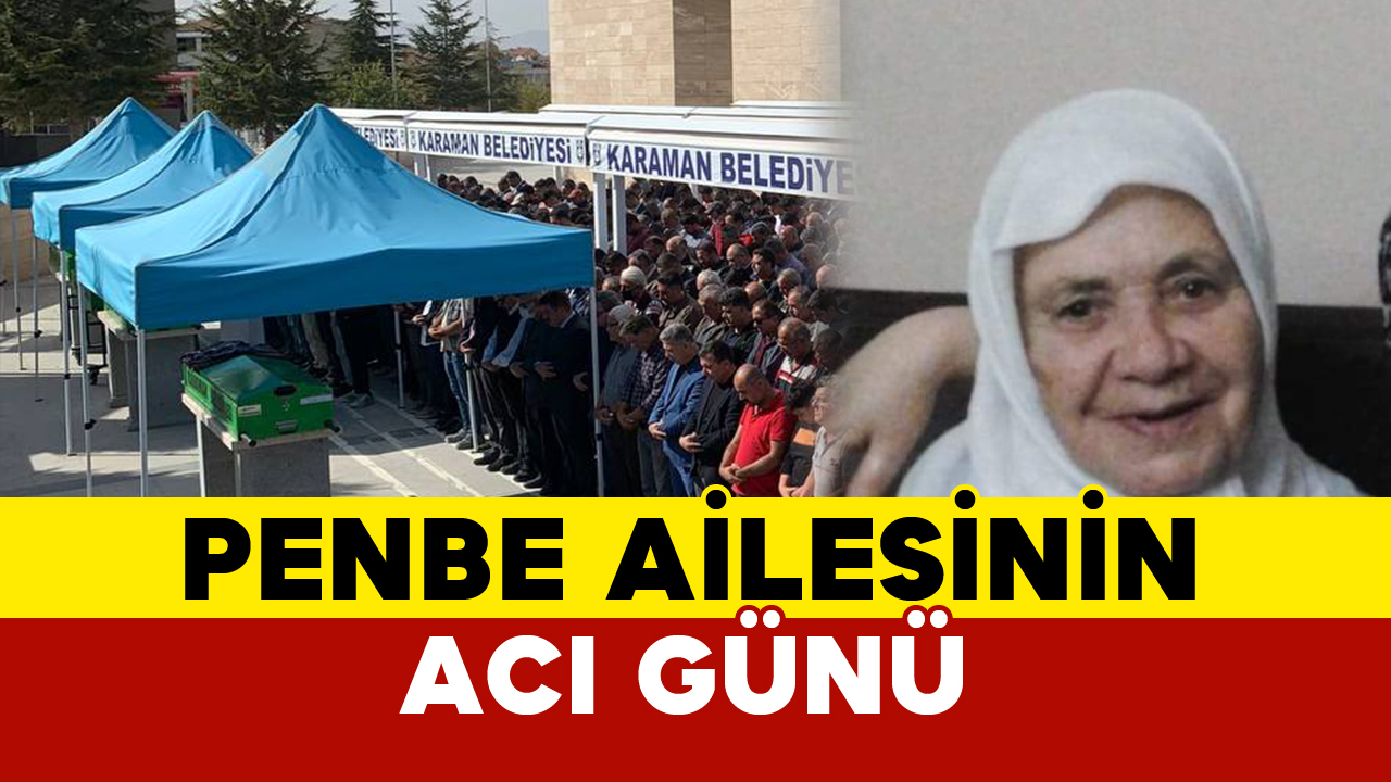 Penbe Ailesinin Acı Günü