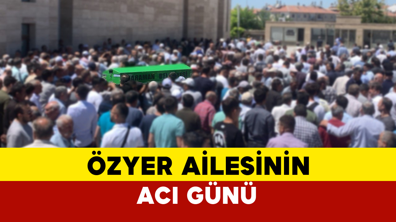 Özyer Ailesinin Acı Günü:Cemile Özyer vefat etti