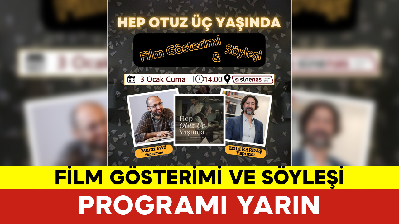 Film Gösterimi ve Söyleşi Programı Yarın