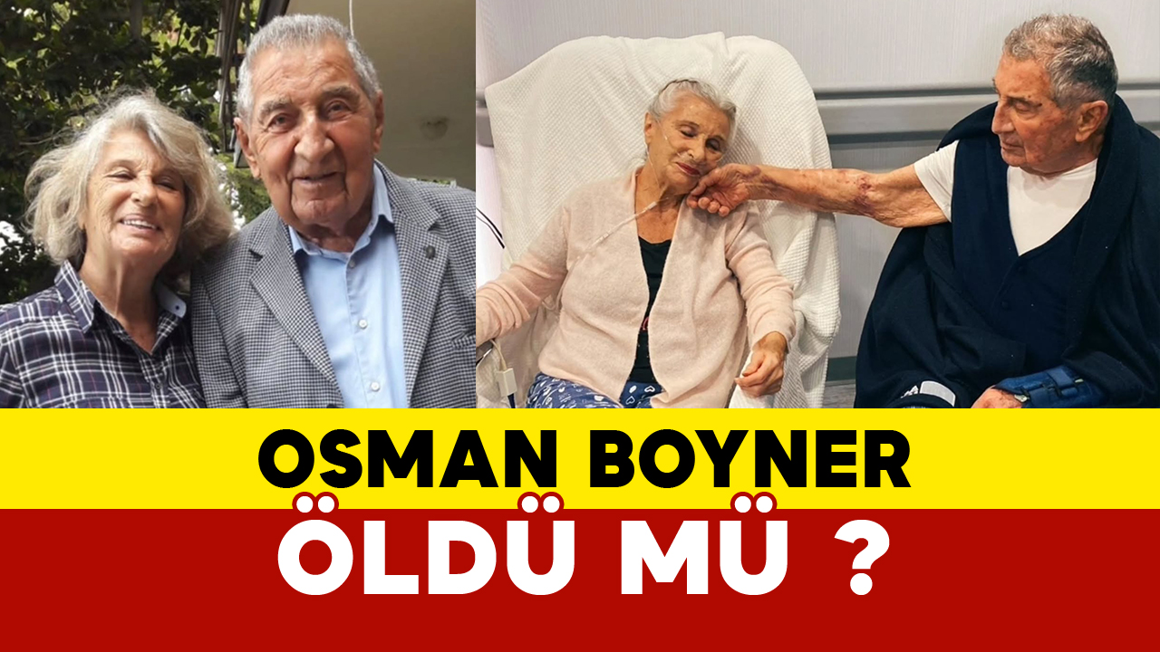 Osman Boyner öldü mü?